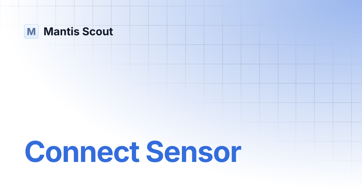 Connect Sensor | Mantis Scout