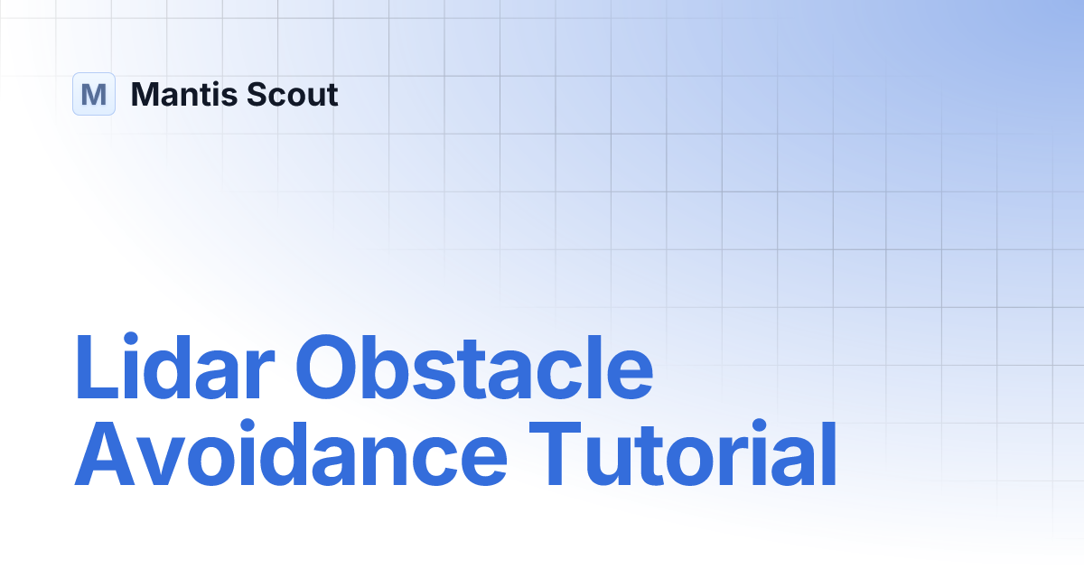 Lidar Obstacle Avoidance Tutorial | Mantis Scout