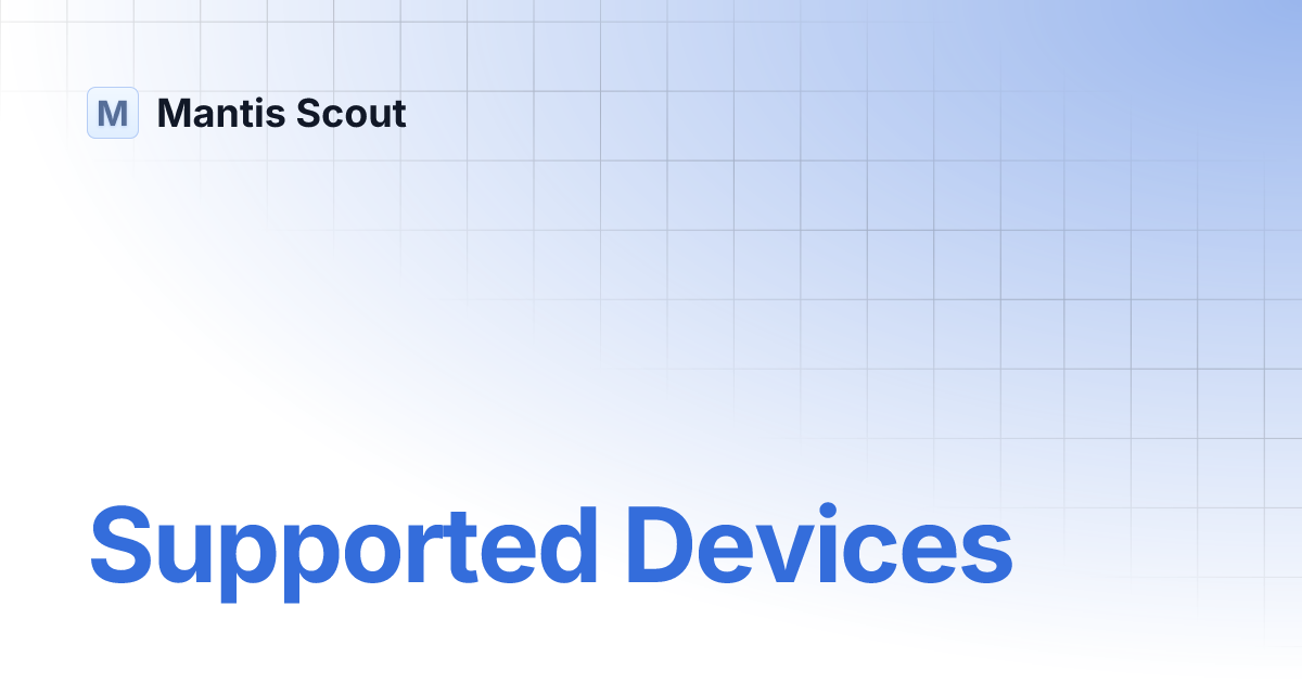 Supported Devices | Mantis Scout